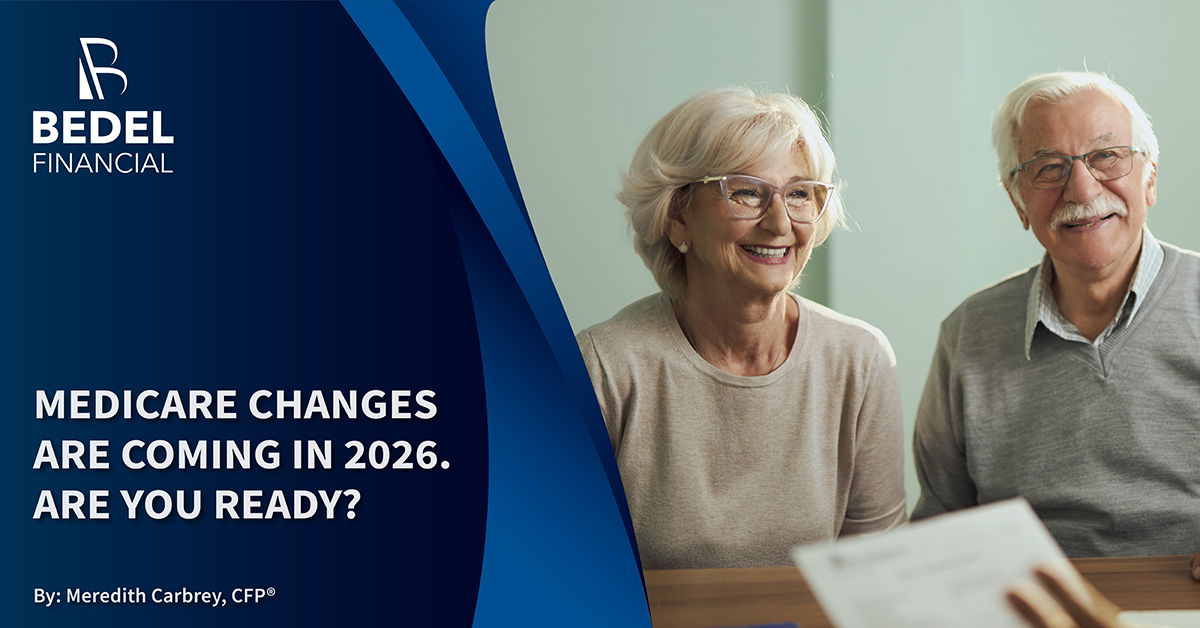 Medicare Changes are Coming in 2026. Are You Ready?