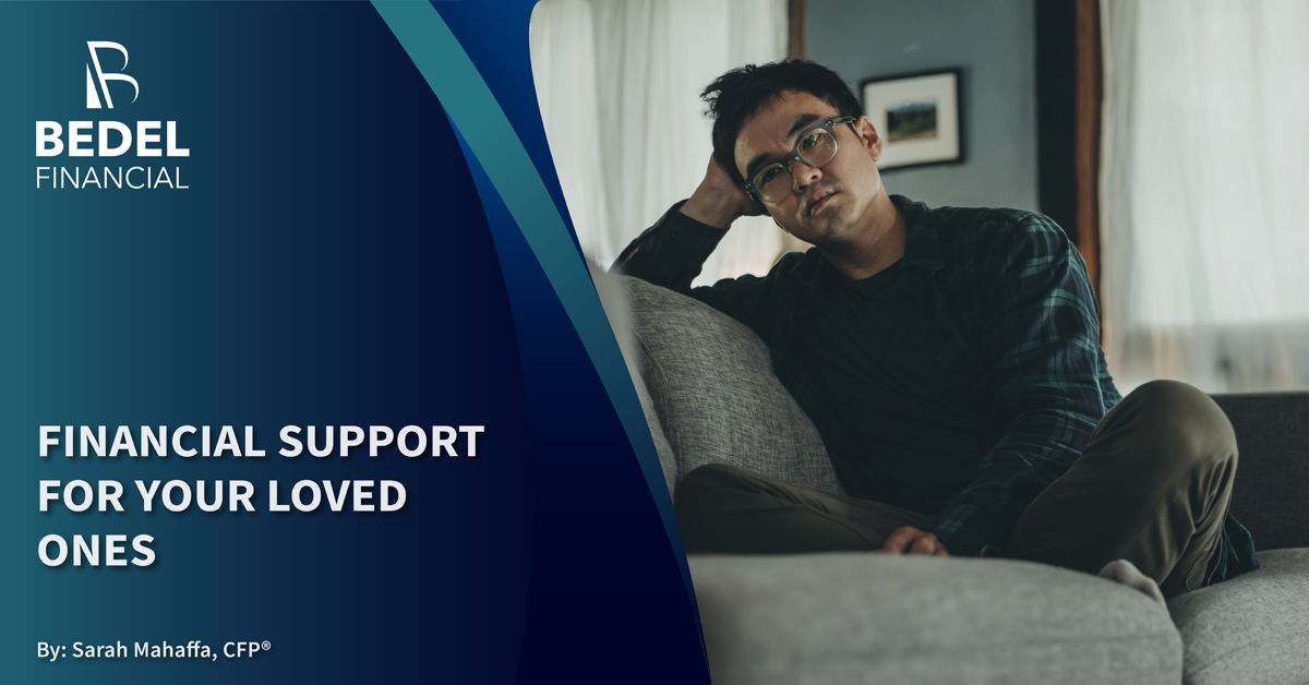 Financial Support for your Loved Ones